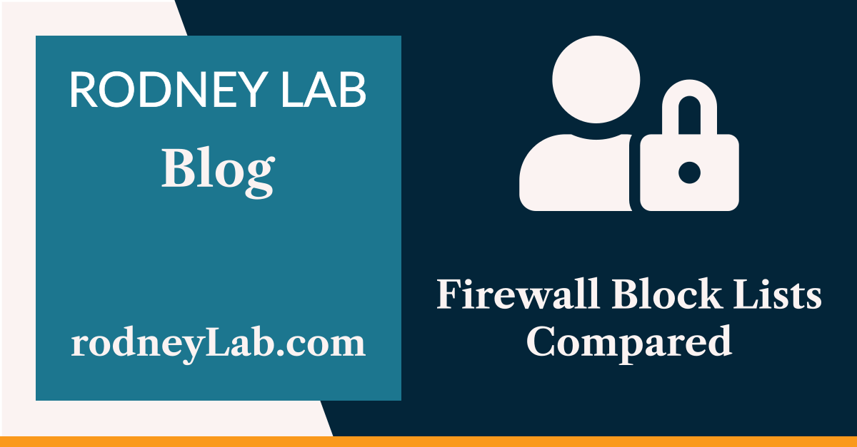 Firewall Block Lists Compared: 10 Top Lists | Rodney Lab
