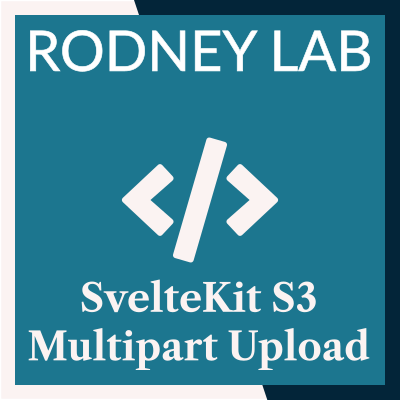 SvelteKit S3 Multipart Upload: Video Cloud Storage | Rodney Lab